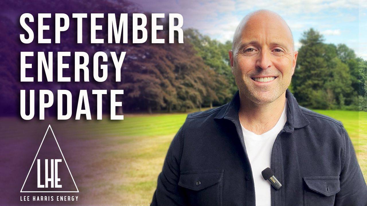 Lee Harris – September 2023 Energy Update | What's happening?